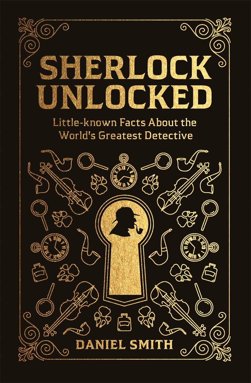 Sherlock Unlocked: Little-known Facts About the World's Greatest ...