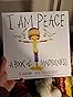 I Am Peace: A Book of Mindfulness (I Am Books): Verde, Susan, Reynolds ...