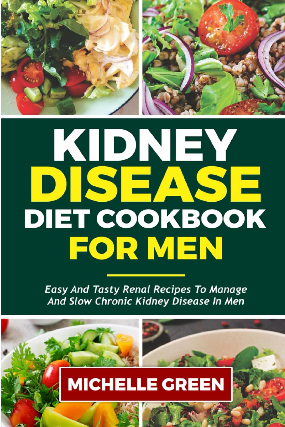KIDNEY DISEASE DIET COOKBOOK FOR MEN: Easy And Tasty Renal Recipes To ...