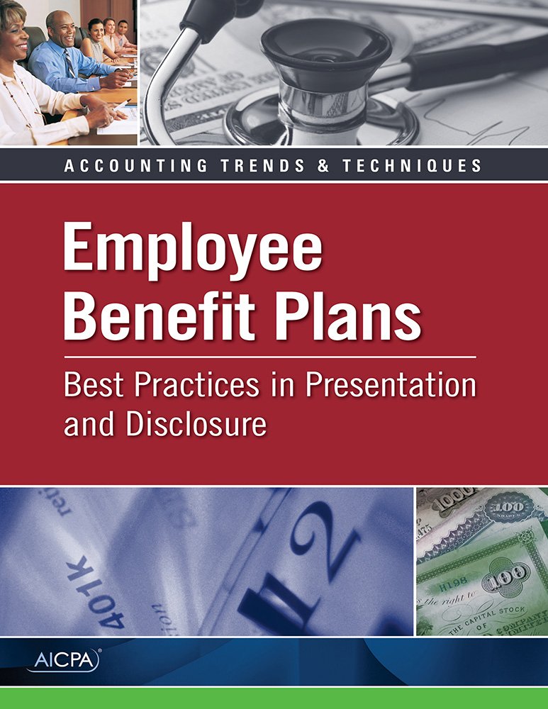 Employee Benefit Plans - Best Practices in Present: AICPA ...