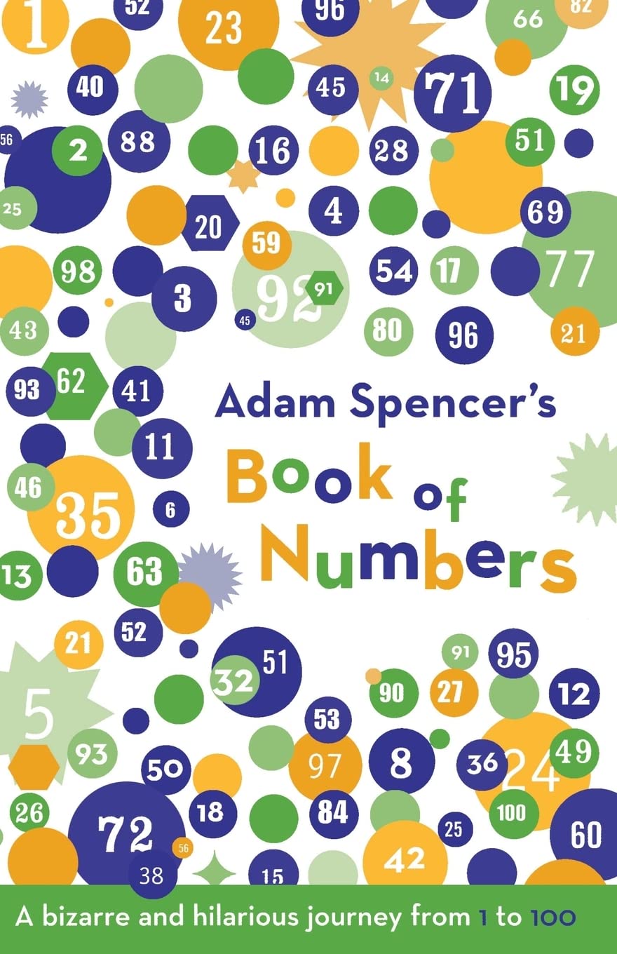 Adam Spencer's Book of Numbers: A Bizarre and Hilarious Journey from 1 ...