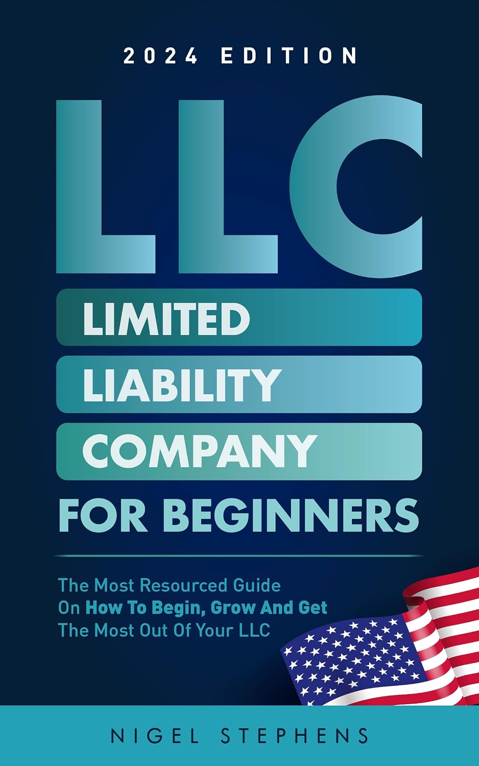 LLC for Beginners: The Most Resourced Guide on How to Begin, Grow and ...