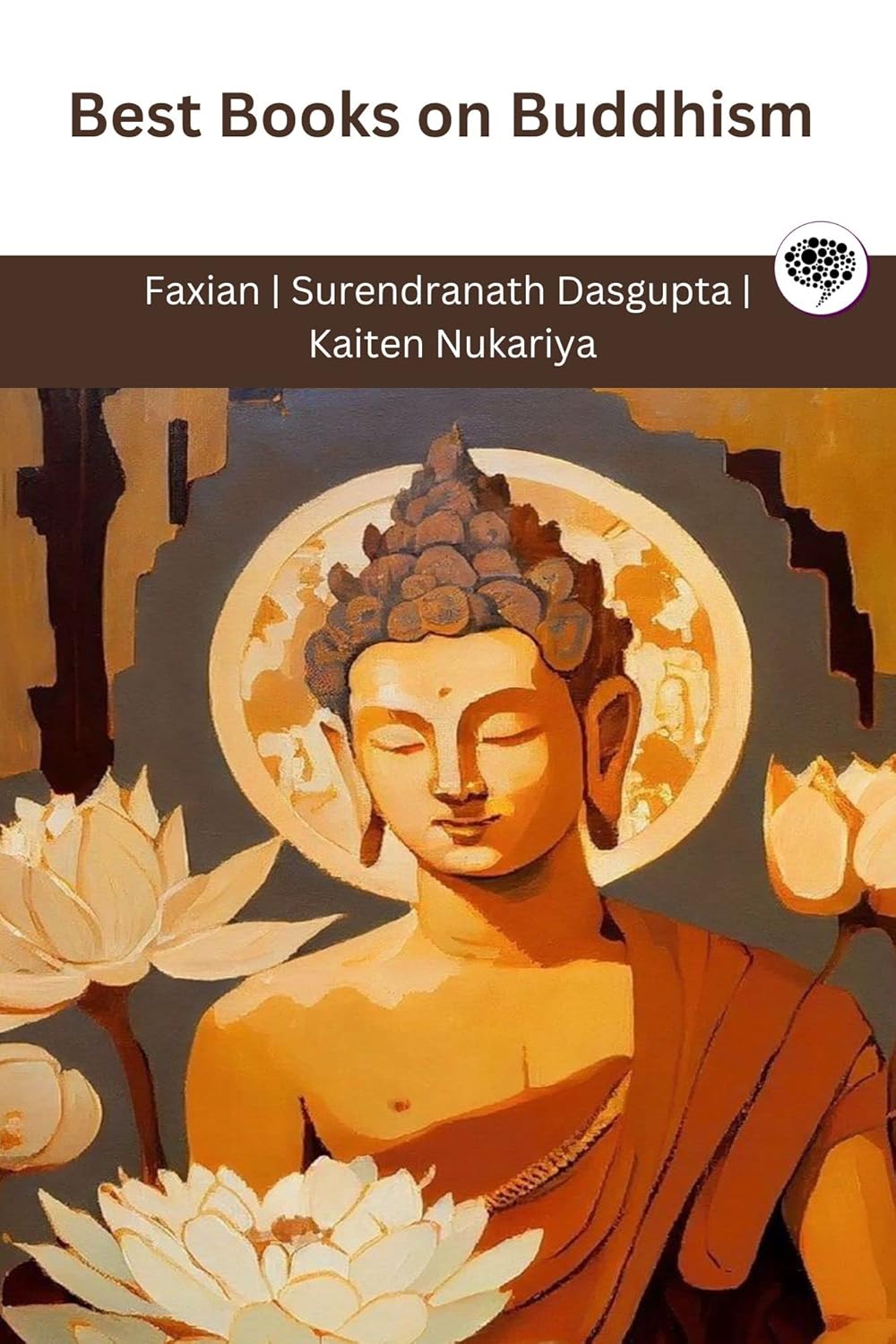 Amazon.com: Best Books on Buddhism (Grapevine edition) eBook : Faxian, Surendranath Dasgupta ...