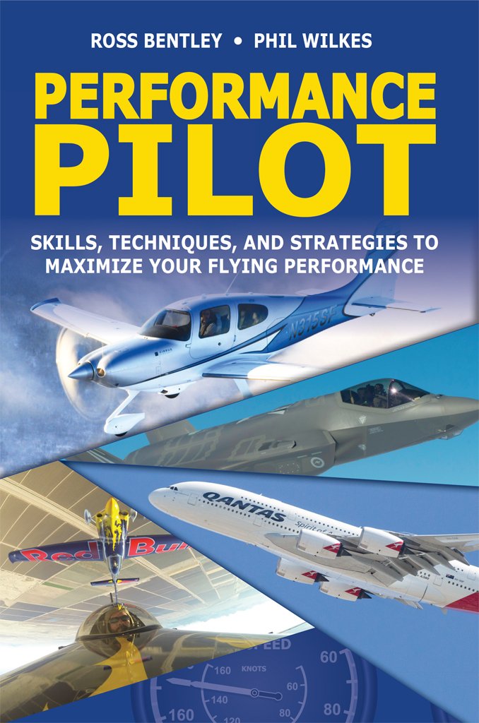 Performance Pilot: Skills, Techniques, and Strategies to Maximize Your ...