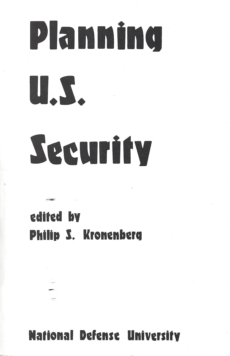 Planning U.S. Security: Philip S. Kronenberg, Edward N. Luttwak, James ...