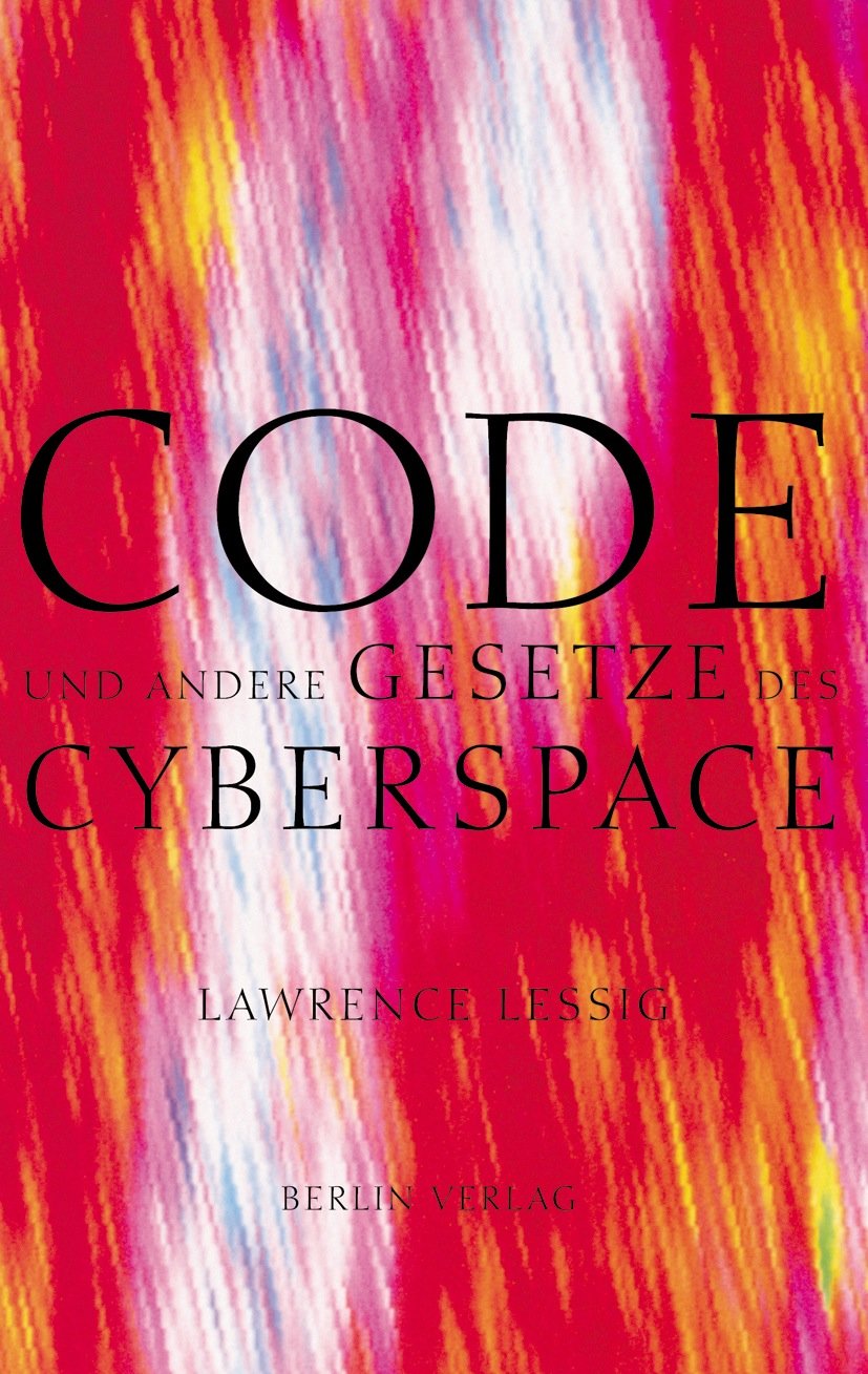 Code: Und andere Gesetze des Cyberspace : Lessig, Lawrence: Amazon.de ...