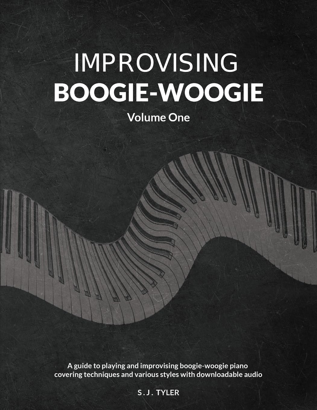 Improvising Boogie-Woogie: Volume One: Amazon.co.uk: Tyler, S J ...