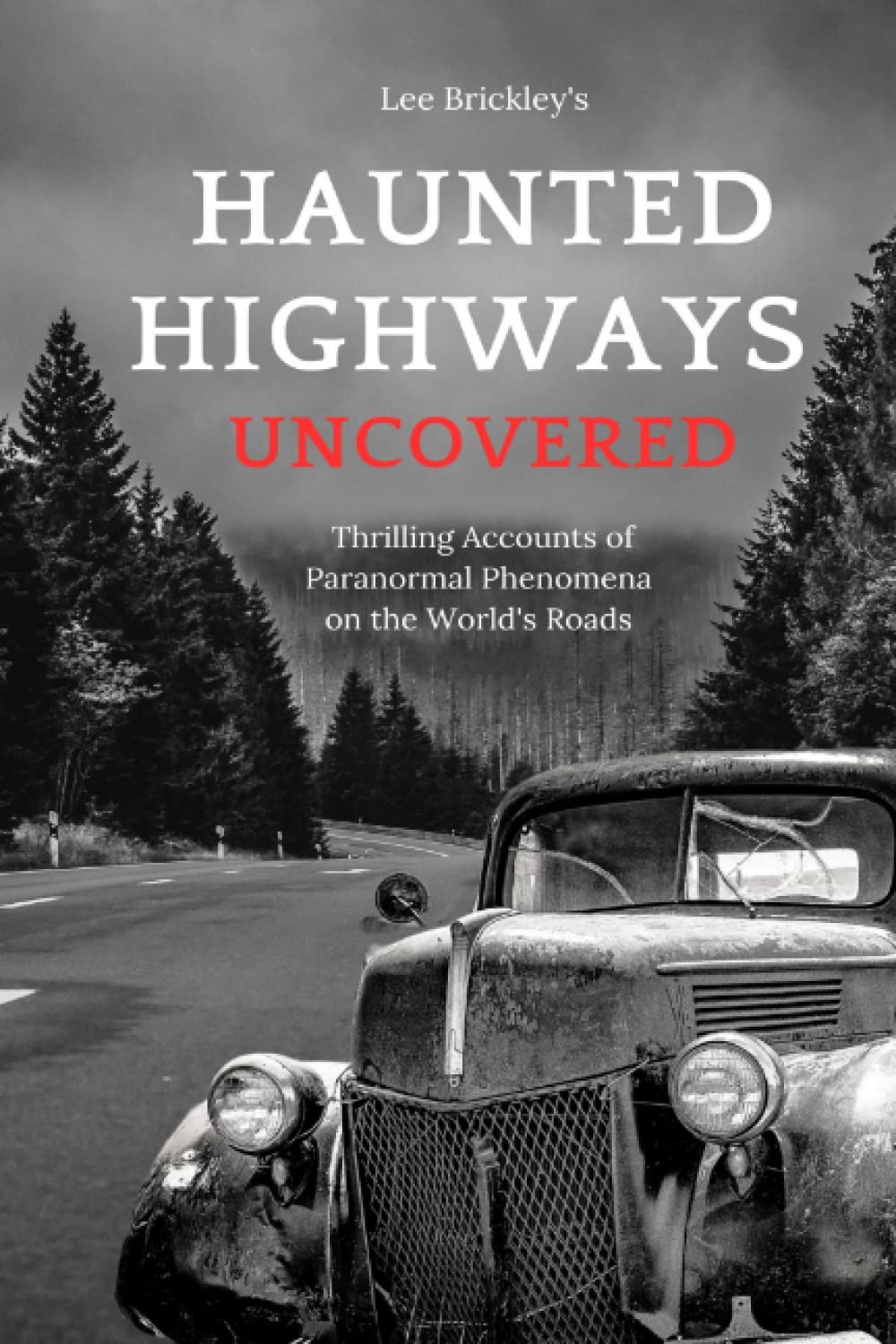 Haunted Highways Uncovered: Thrilling Accounts of Paranormal Phenomena ...
