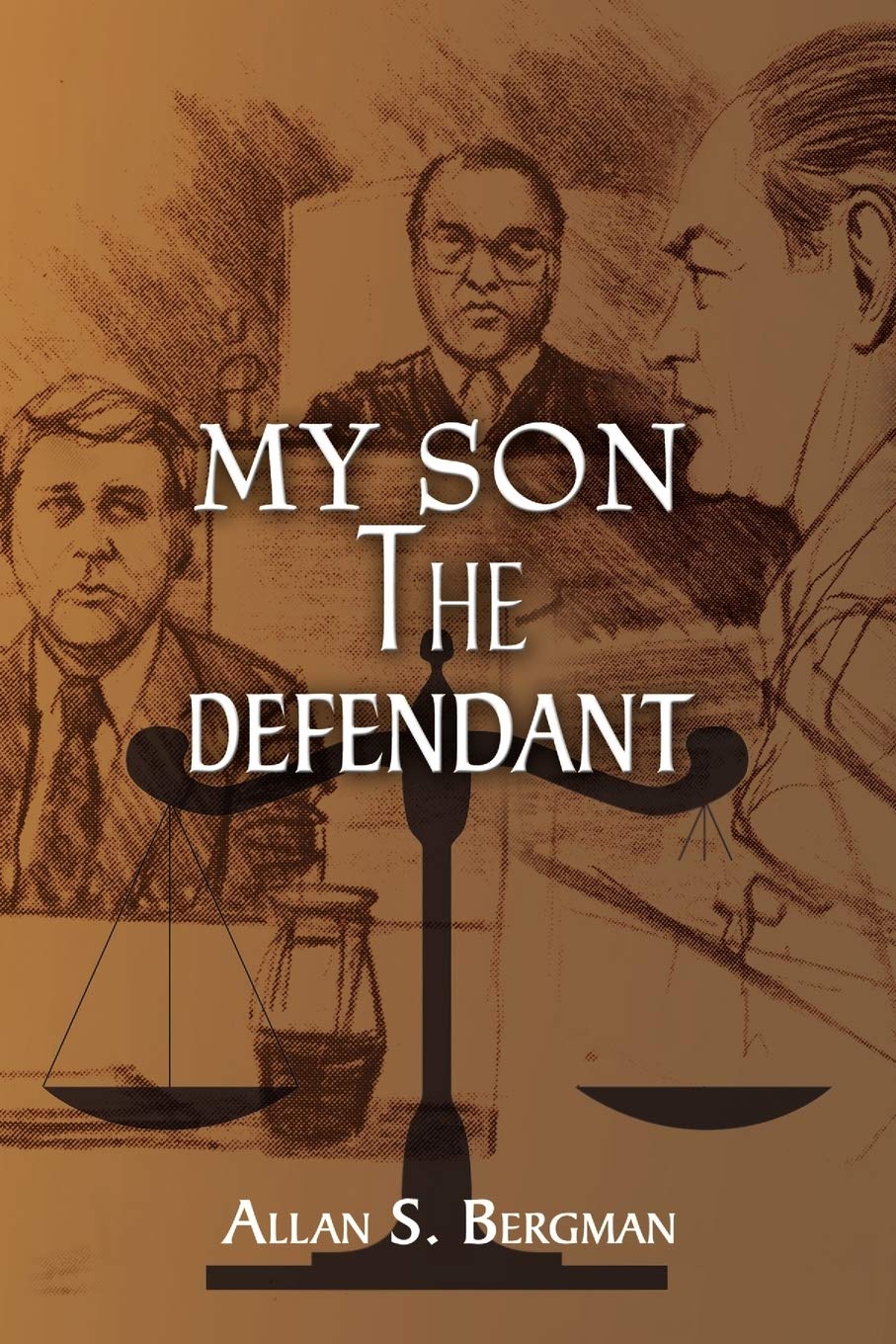 My Son The Defendant: Bergman, Allan S.: 9781441504760: Amazon.com: Books