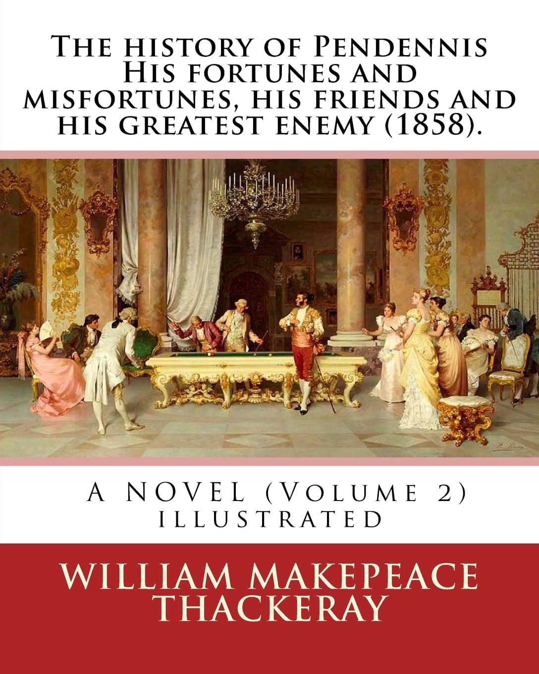 The history of Pendennis His fortunes and misfortunes, his friends and ...