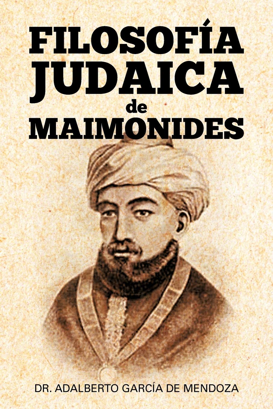 Filosofía Judaica De Maimonides (Spanish Edition): De mendoza, Dr ...