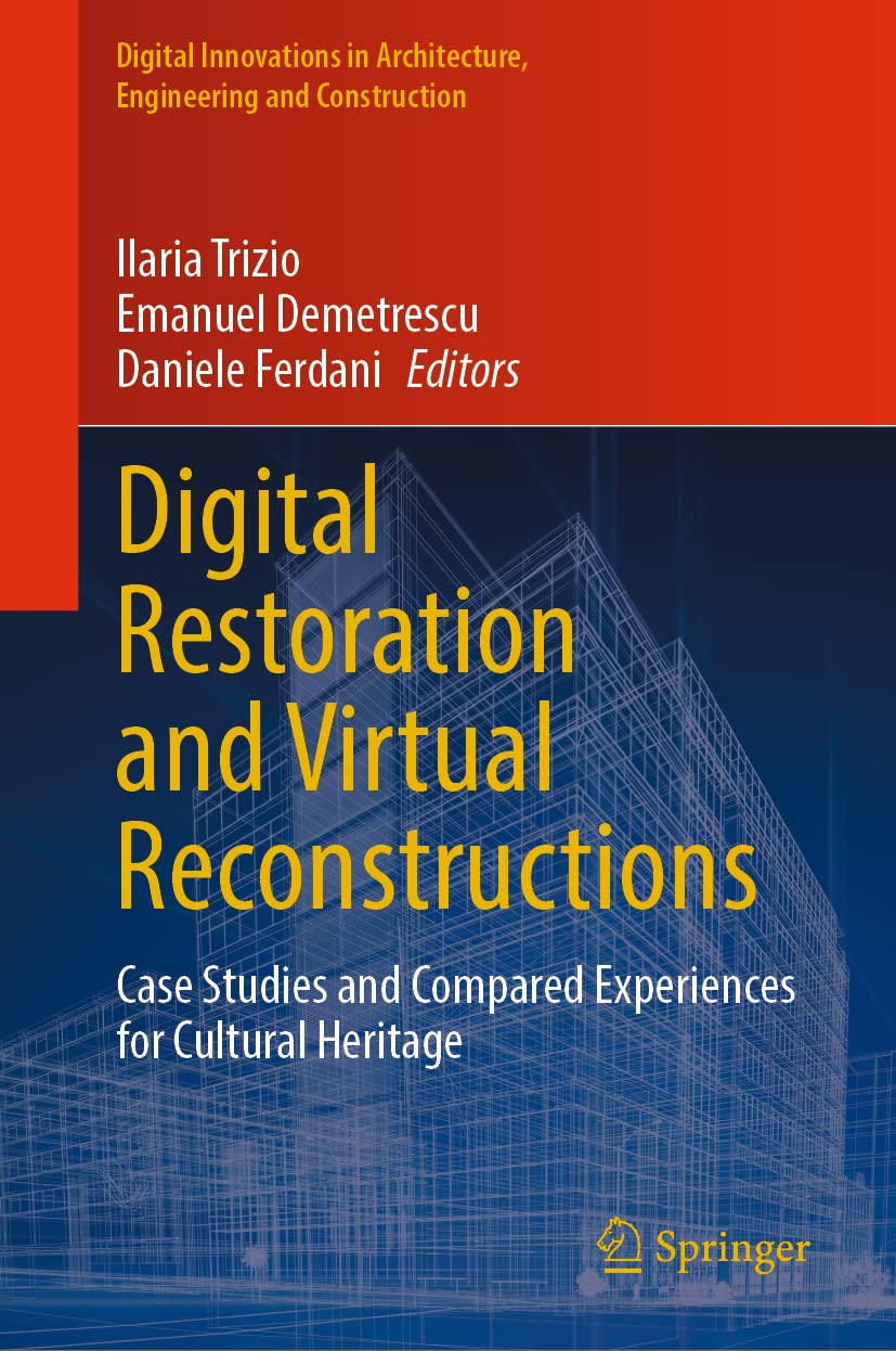 Buy Digital Restoration and Virtual Reconstructions: Case Studies and ...