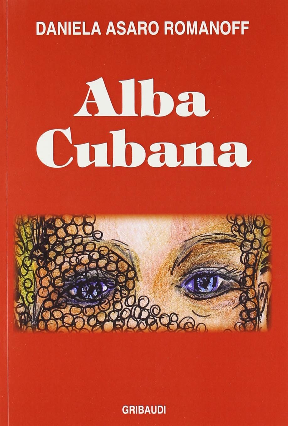 Amazon.com: Alba Cubana: 9788863660548: Daniela Asaro Romanoff: Books