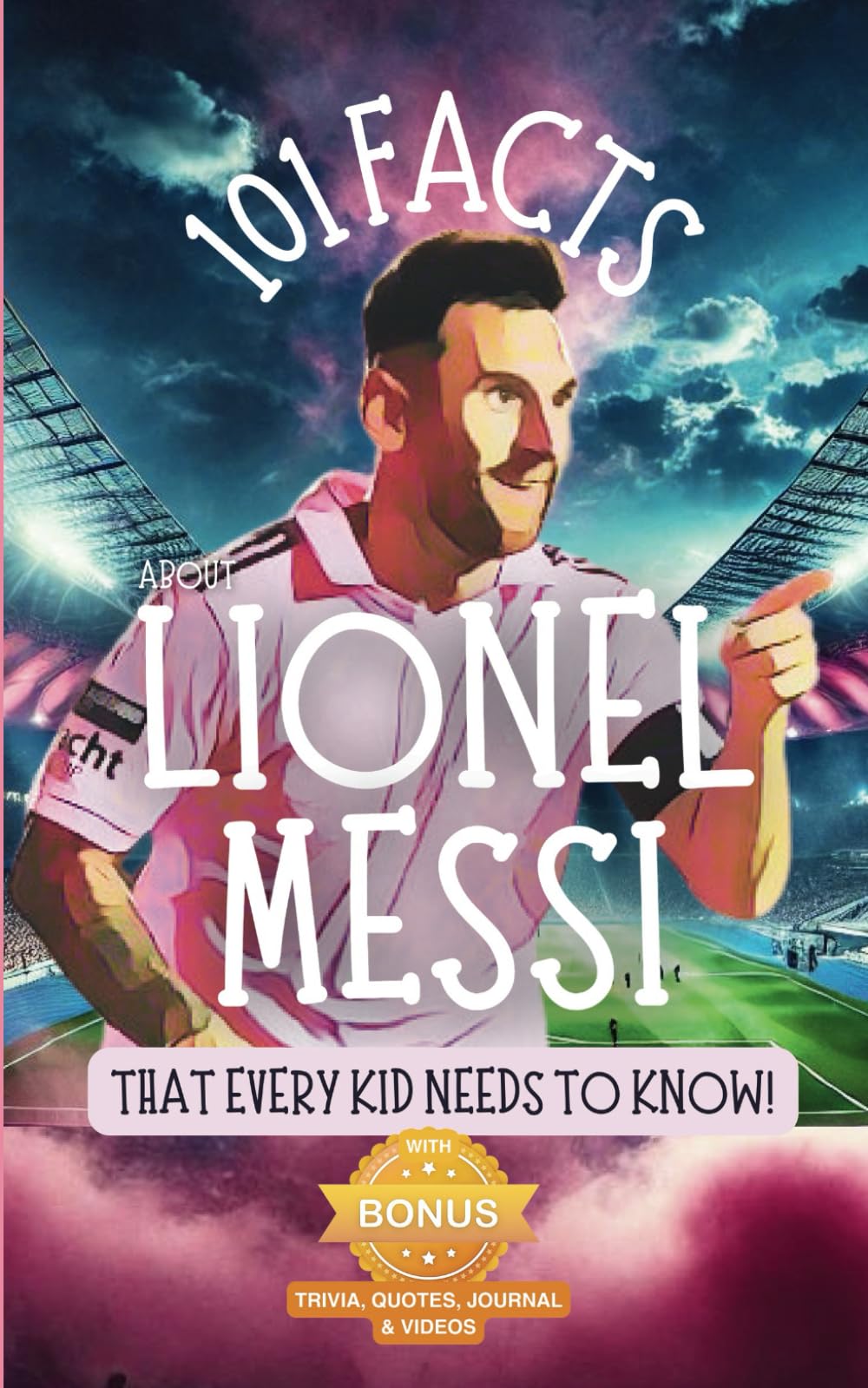Amazon.com: 101 Facts About Lionel Messi That Every Kid Needs to Know ...