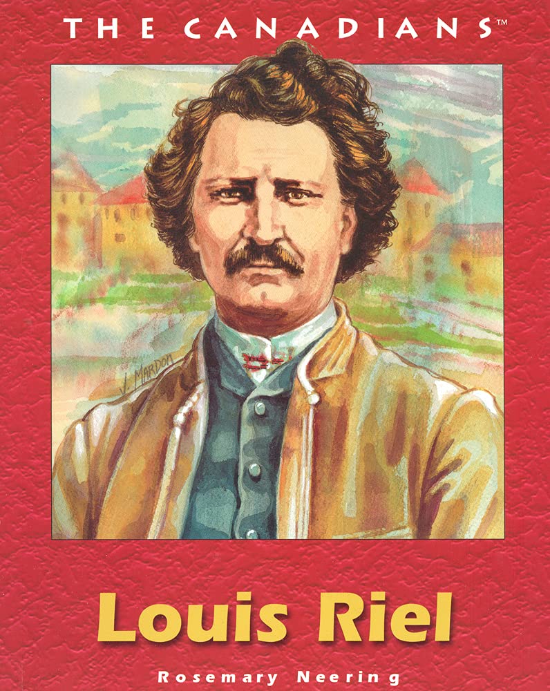 Amazon.com: Louis Riel (The Canadians): 9781550414653: Neering ...