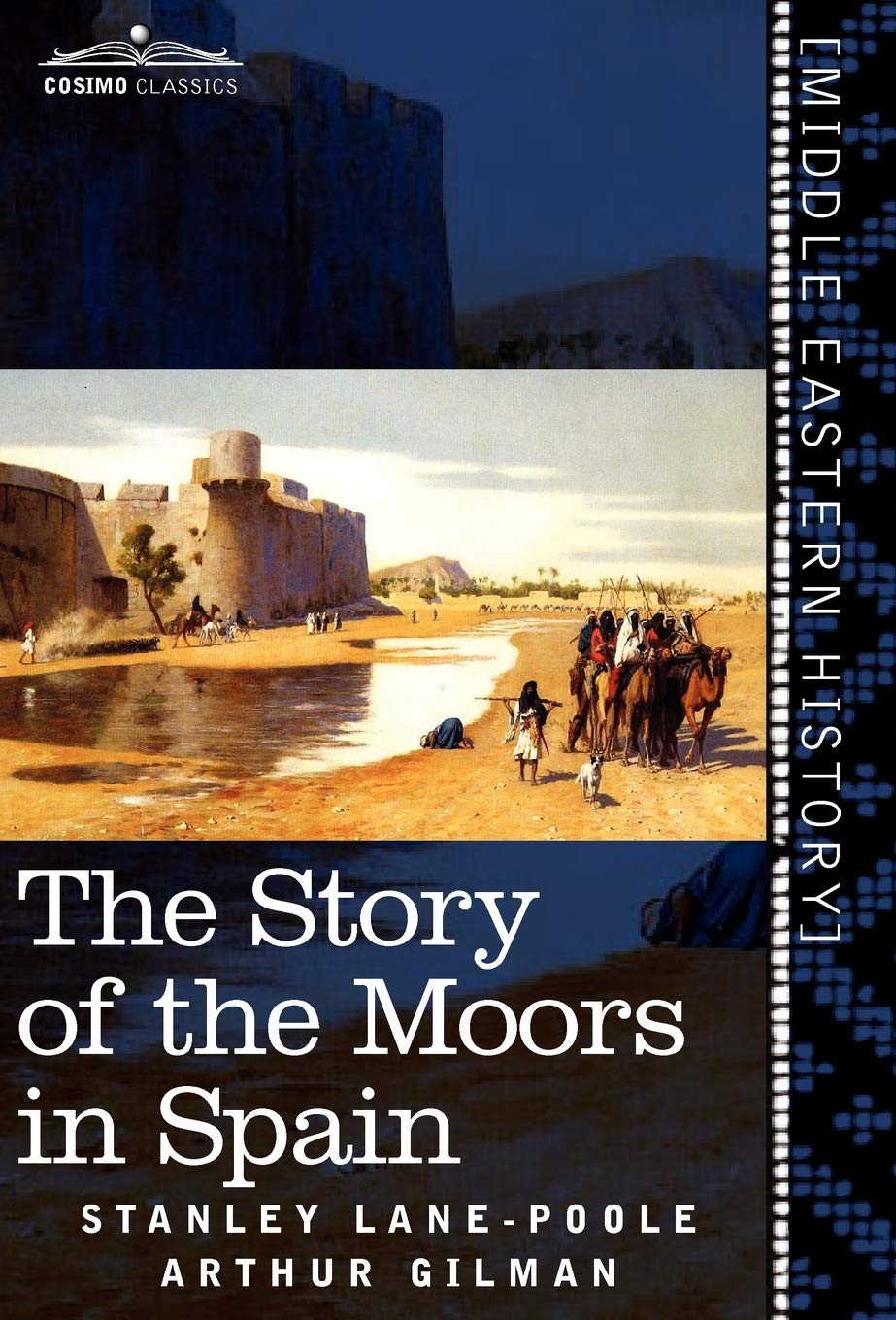 The Story of the Moors in Spain: Amazon.co.uk: Lane-Poole, Stanley ...