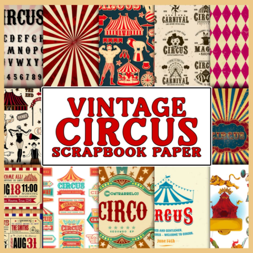 Vintage Circus Scrapbook Paper: 36+ Double-Sided Themed Sheets for Junk ...