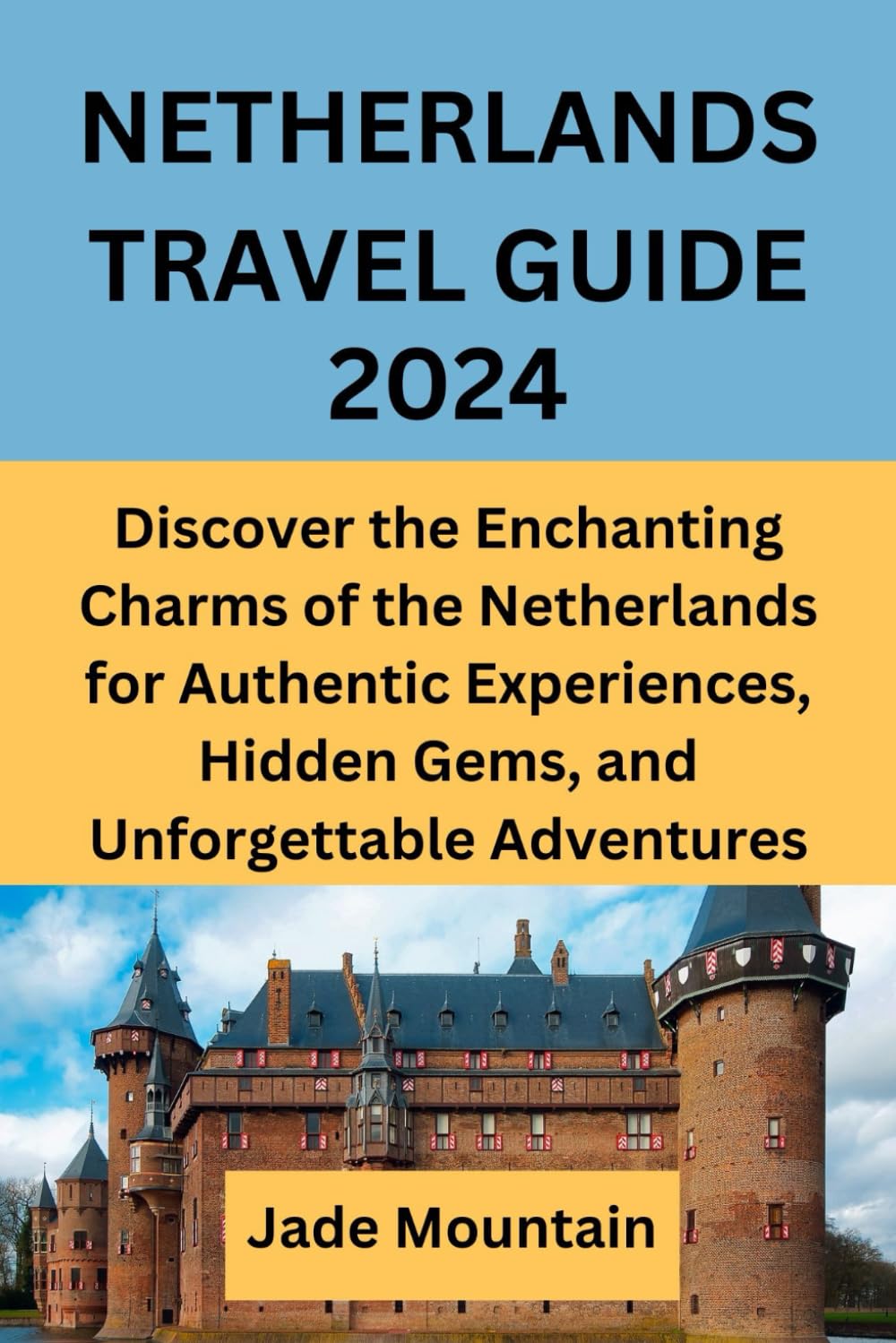 NETHERLANDS TRAVEL GUIDE 2024: Discover the Enchanting Charms of the ...