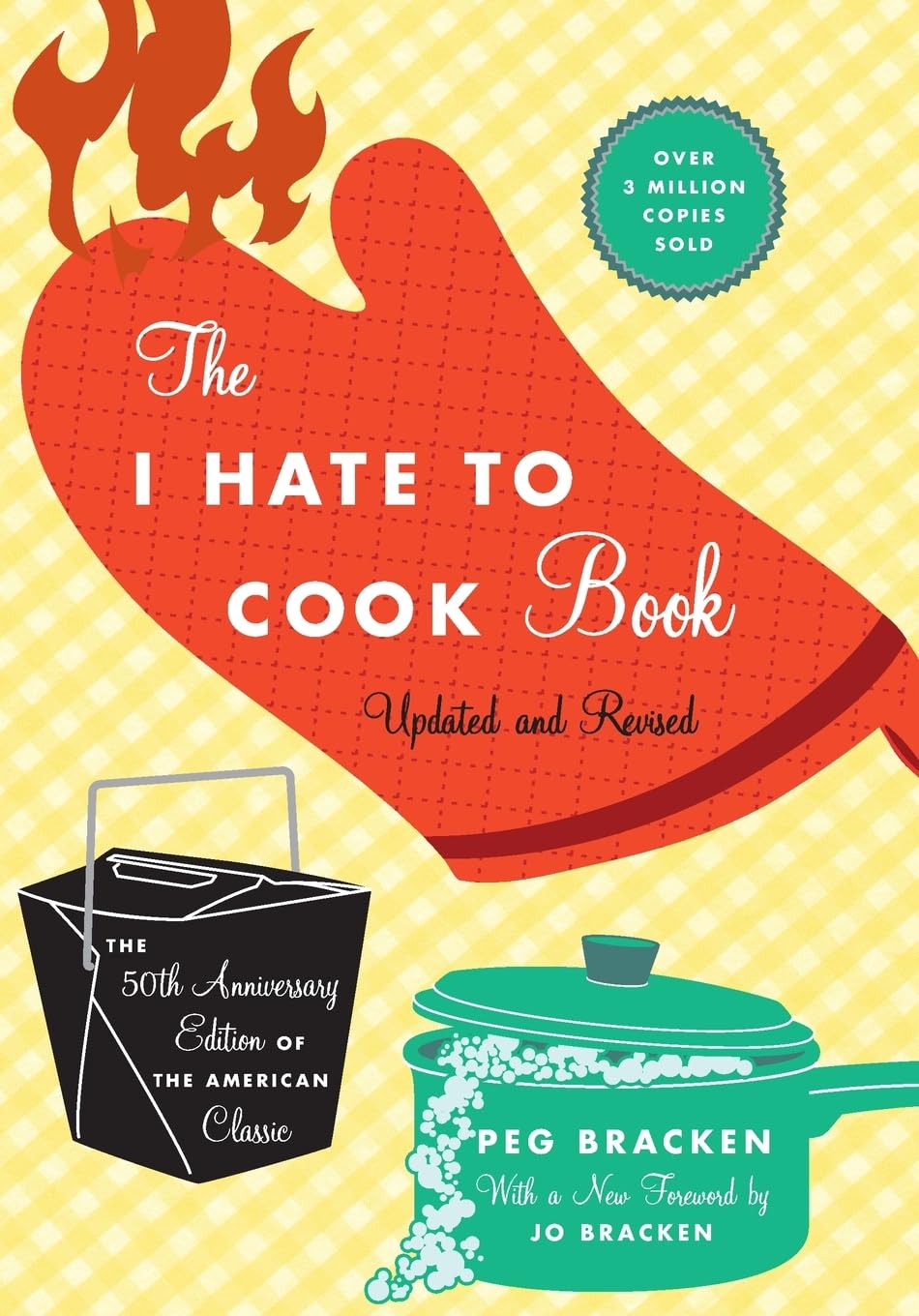 The I Hate to Cook Book (50th Anniversary Edition): 50th Anniversary ...