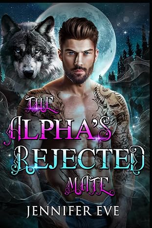 Amazon.com: The Alpha's Rejected Mate: A Fated Mate Werewolf Shifter Romance-Complete Series ...