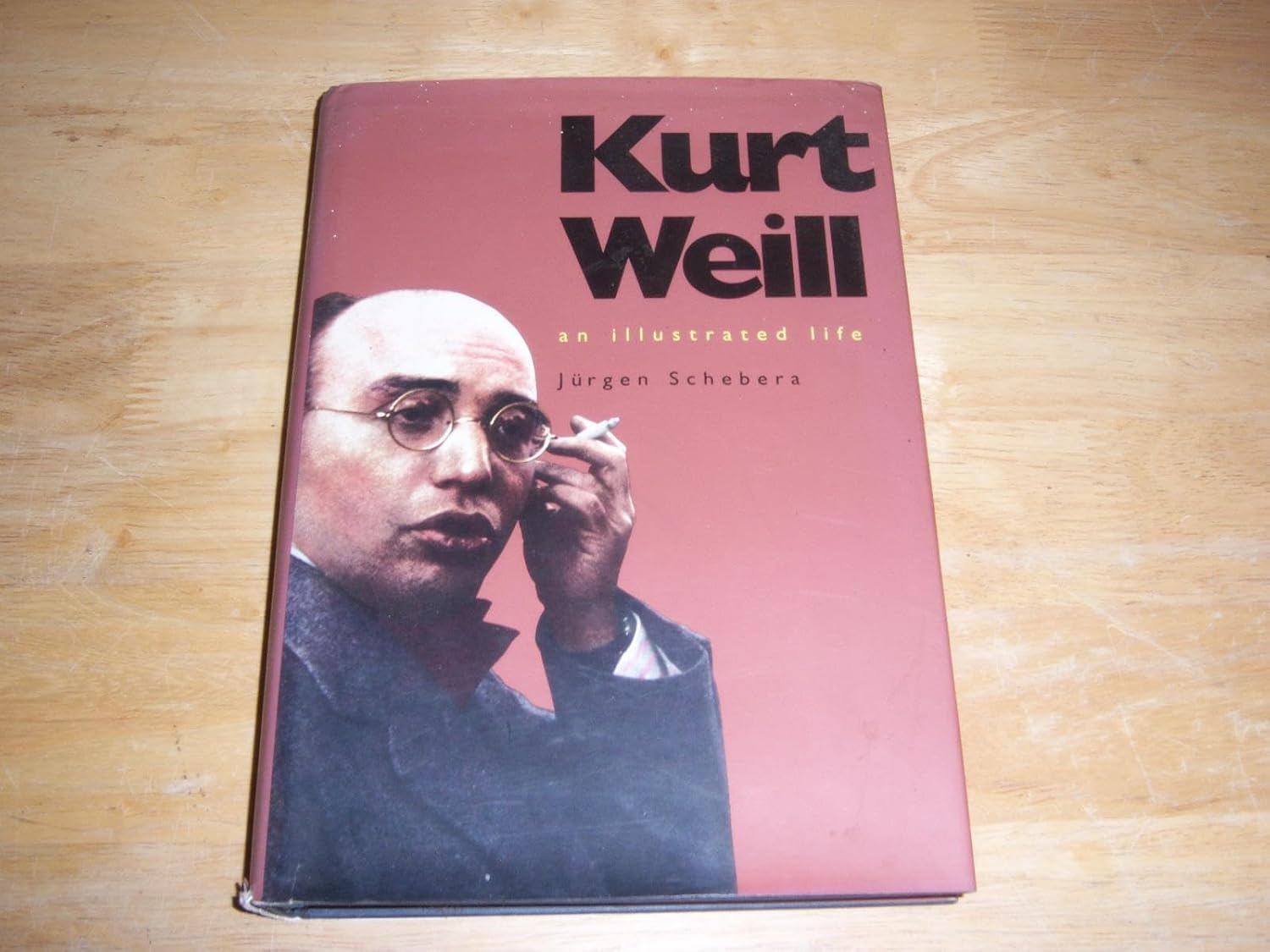 Kurt Weill: An Illustrated Life: Schebera, Jurgen, Murphy, Caroline K ...
