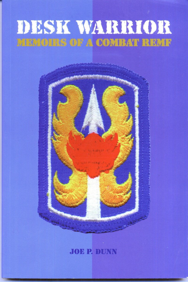 Desk warrior: Memoirs of a combat remf: Dunn, Joe P: 9780536023902 ...