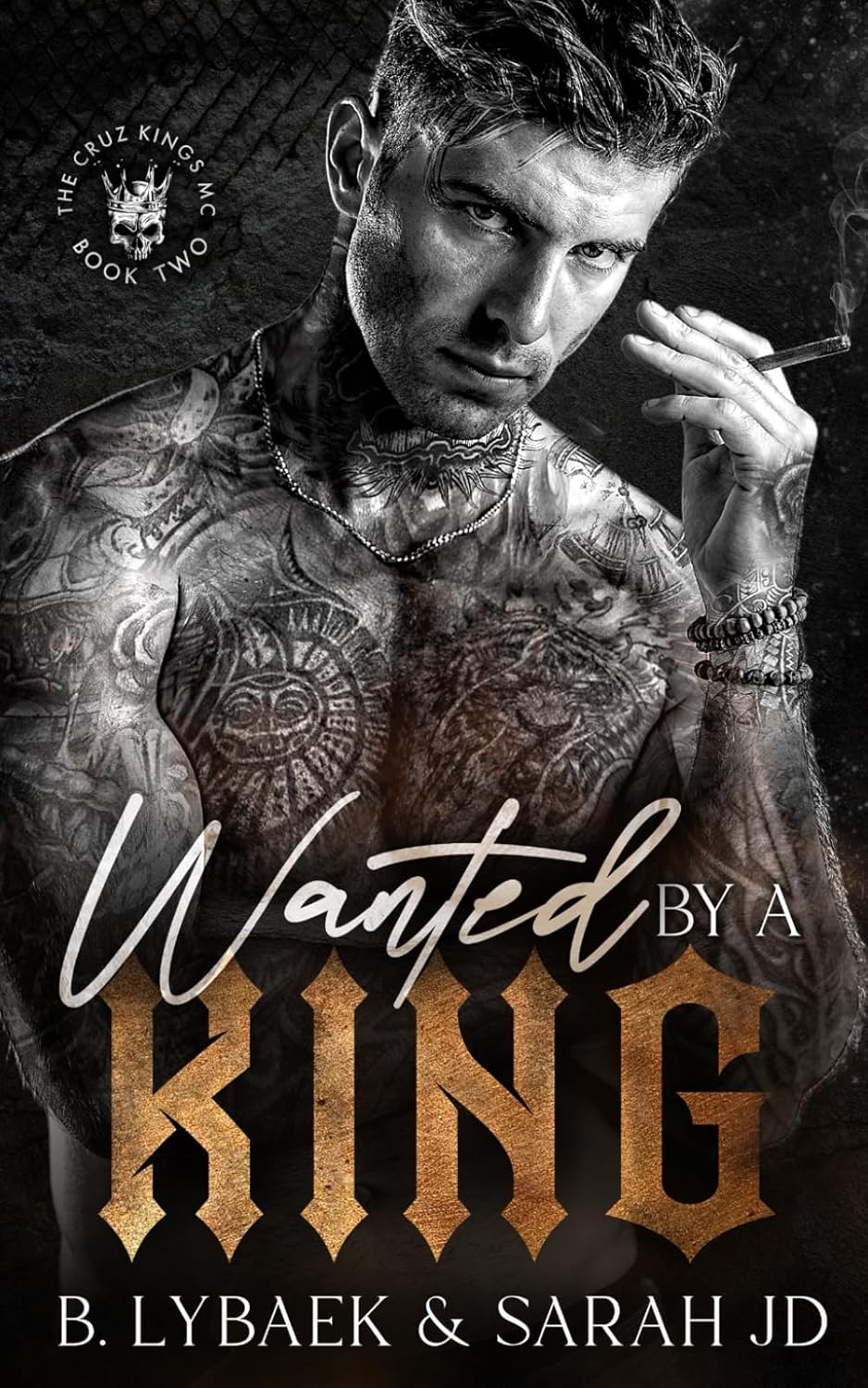 Wanted by a King: A dark MC romance (The Cruz Kings MC): Lybaek, B., JD, Sarah, Jane Photos ...