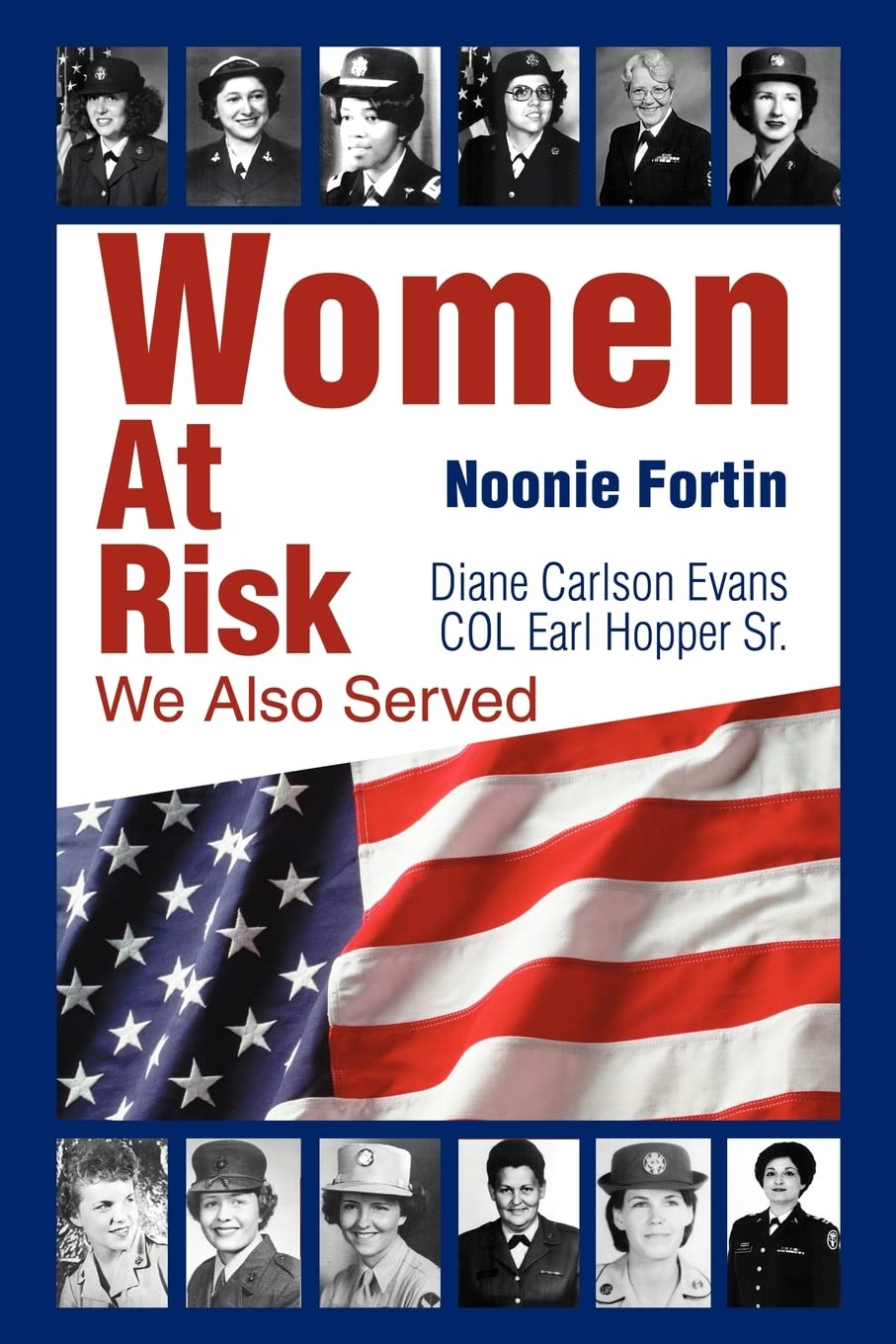 Women At Risk: We Also Served: Fortin, Noonie: 9780595214945: Amazon ...