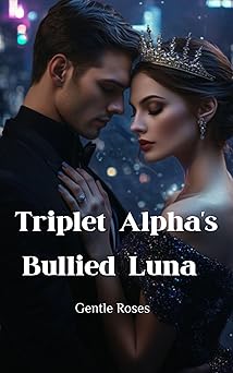 Amazon.com: Triplet Alpha's Bullied Luna 1 eBook : Gentle Roses: Kindle Store