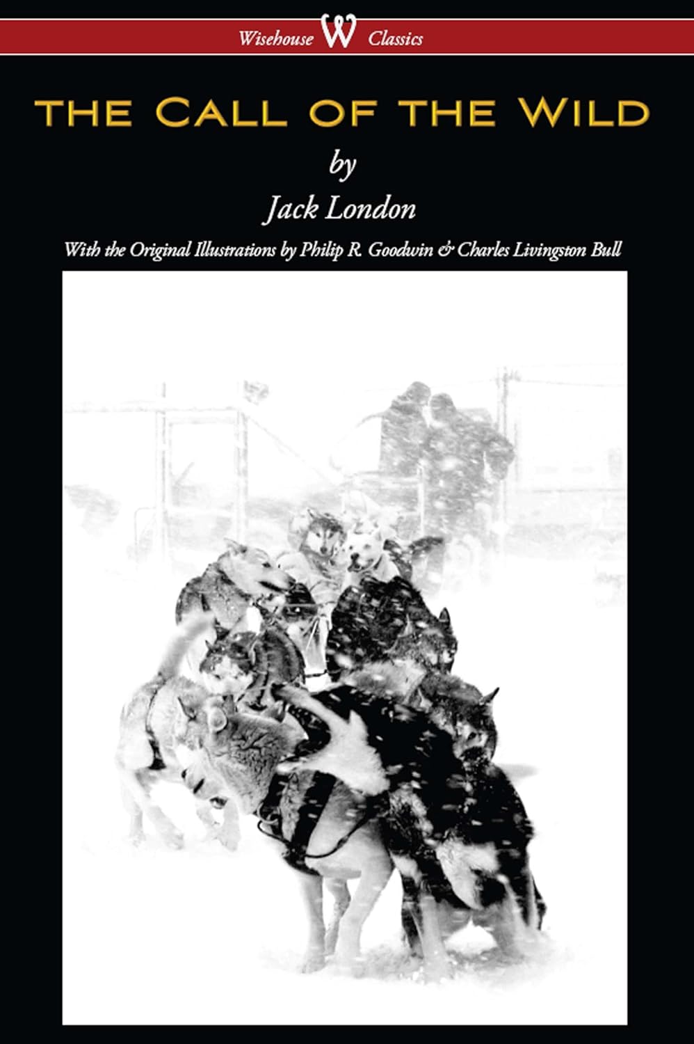 The Call of the Wild (Wisehouse Classics - with original illustrations ...