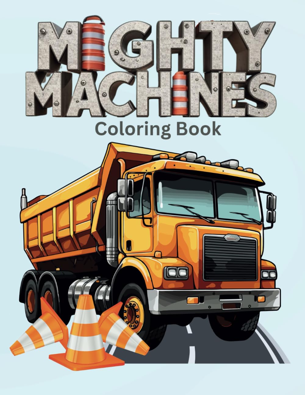 Mighty Machines: Construction Truck Coloring Book: Fun and Educational ...