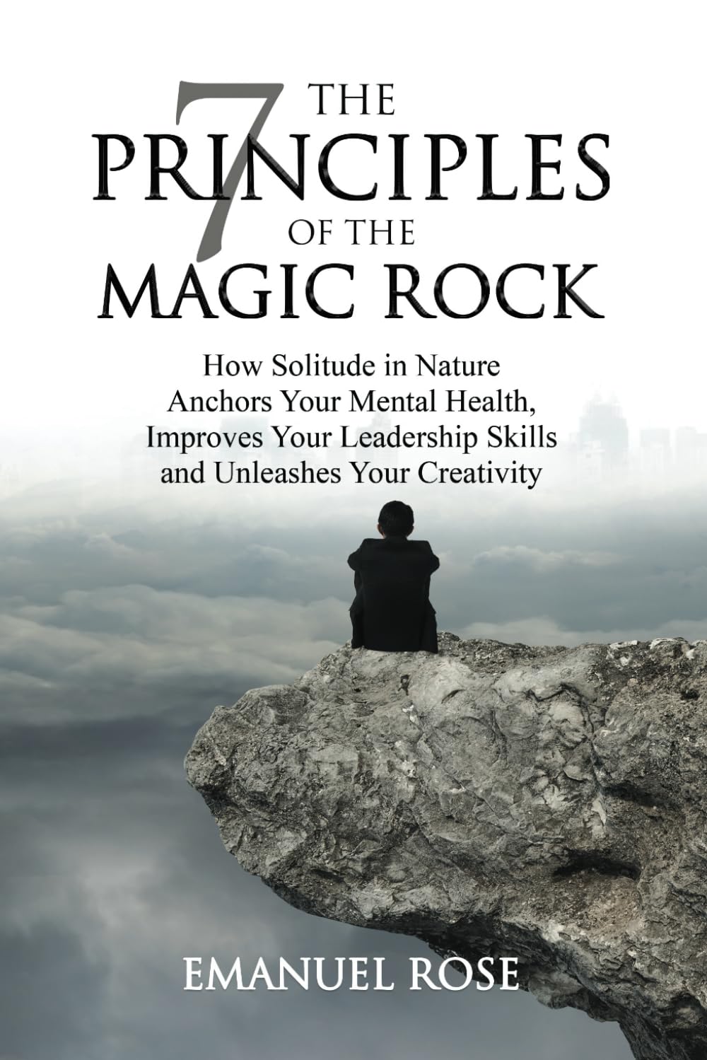 The 7 Principles of the Magic Rock: How Solitude in Nature Anchors Your ...
