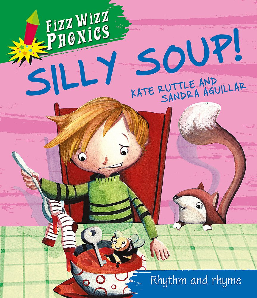 Fizz Wizz Phonics: Silly Soup! : Ruttle, Kate: Amazon.co.uk: Books