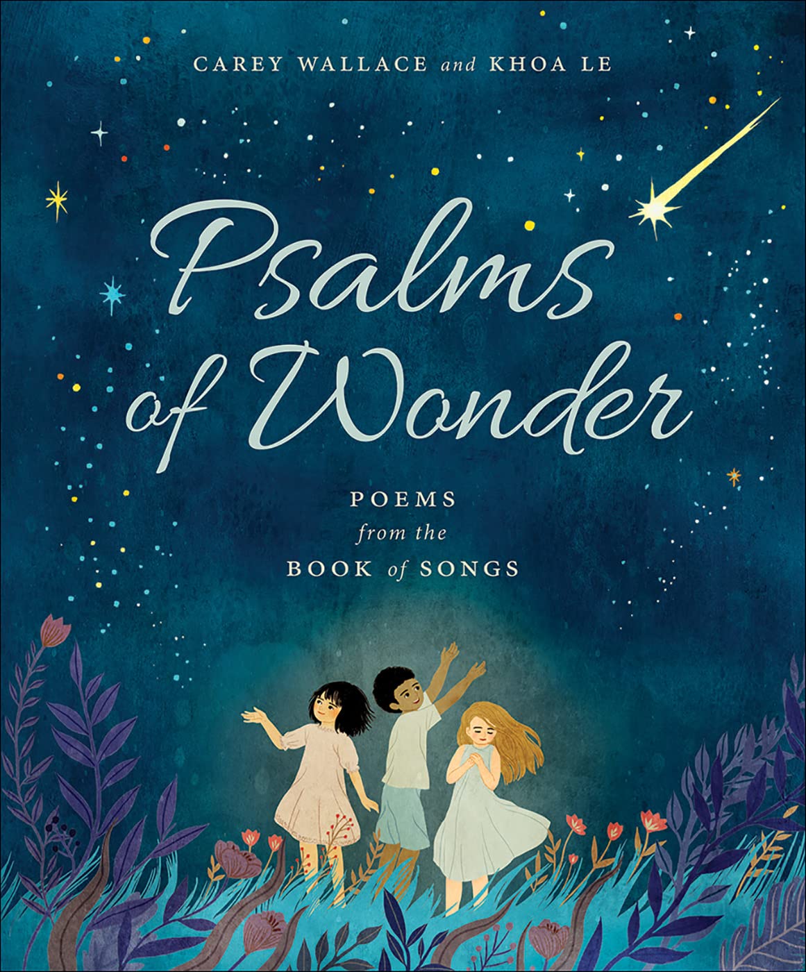 Psalms of Wonder: Poems from the Book of Songs: Carey Wallace, Khoa Le ...