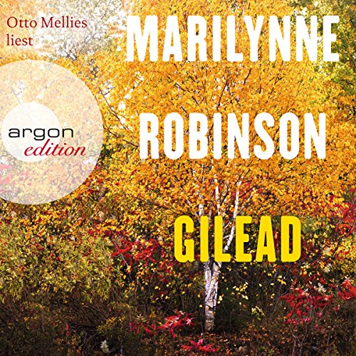Gilead (Audio Download): Marilynne Robinson, Otto Mellies, Argon Verlag ...
