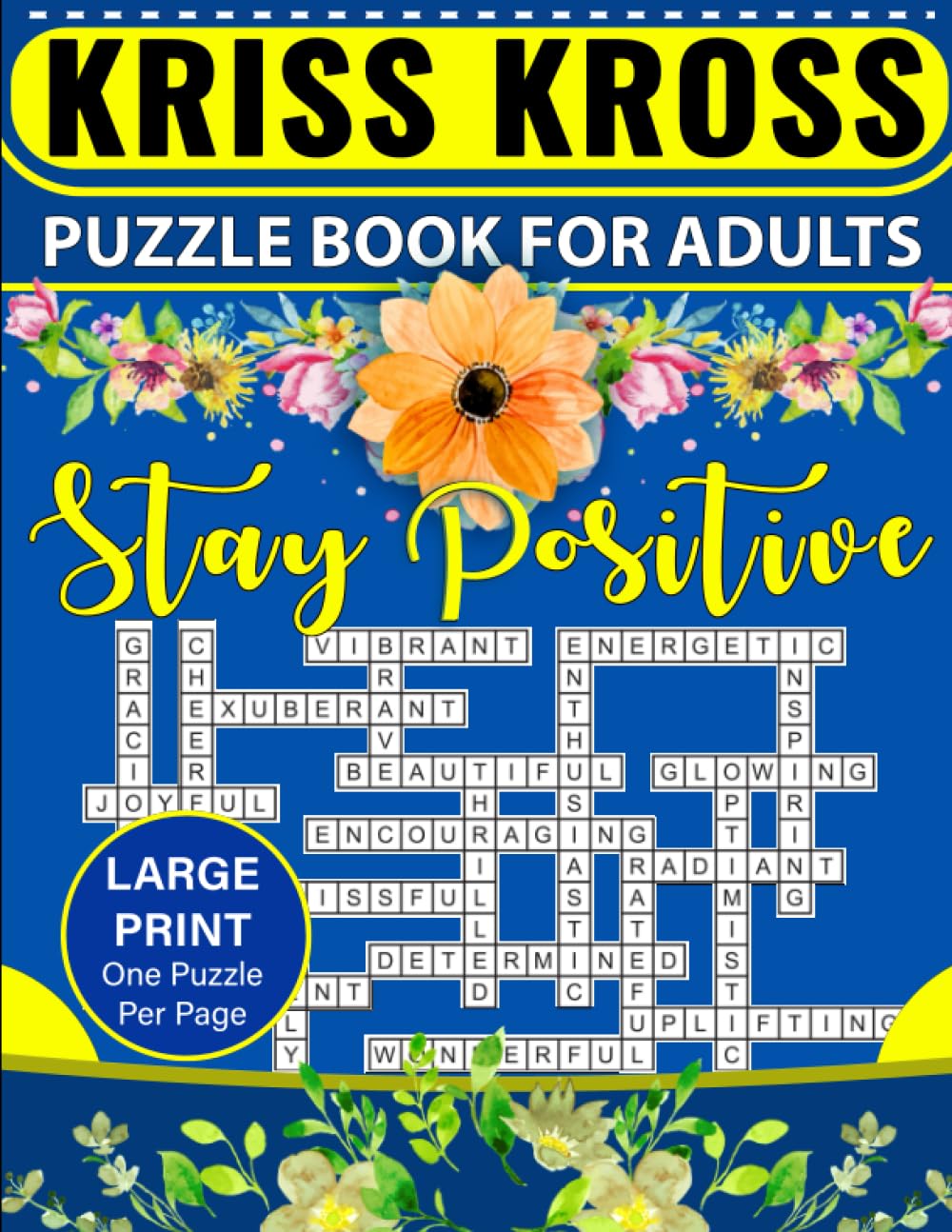 Stay Positive Kriss Kross Puzzle Book For Adults - LARGE PRINT: One ...