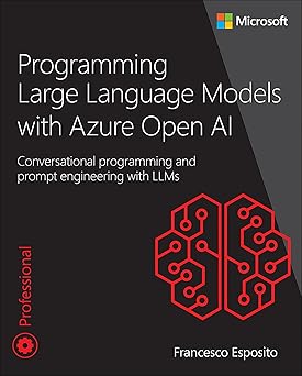 Programming Large Language Models with Azure Open AI: Conversational programming and prompt ...