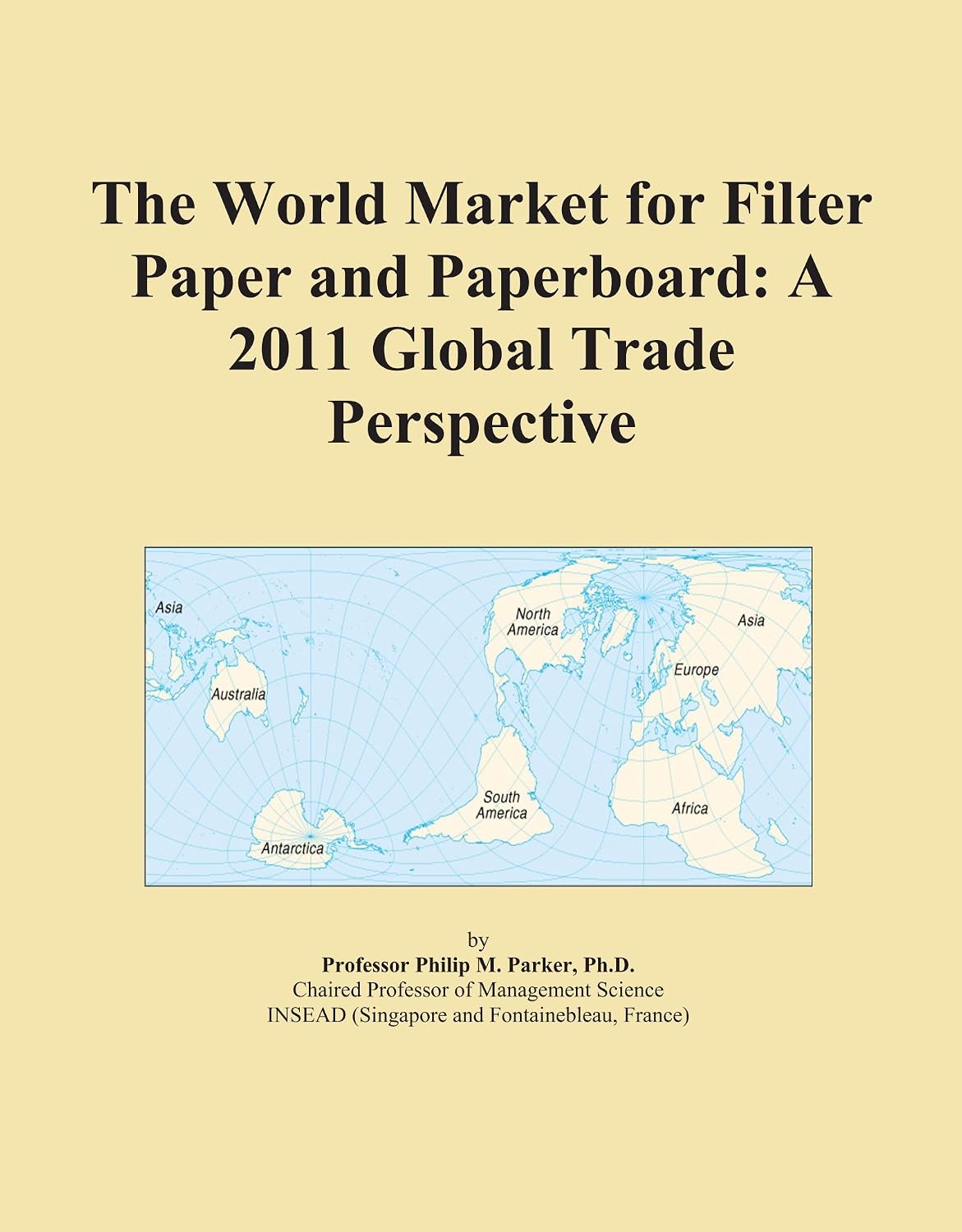 The World Market for Filter Paper and Paperboard: A 2011 Global Trade ...