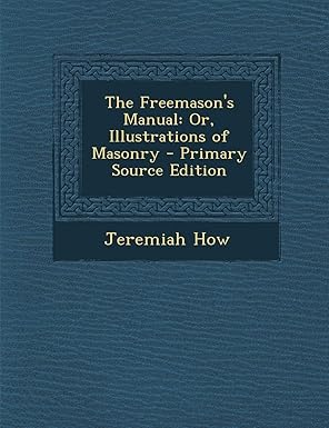 Amazon | The Freemason's Manual: Or, Illustrations of Masonry | How ...