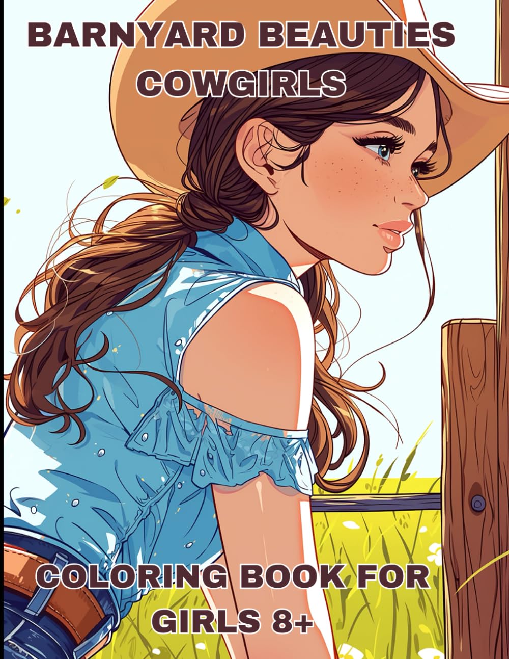 BARNYARDS BEAUTIES COWGIRLS: COWGIRLS COLORING BOOK FOR GIRLS 8+: Ortiz, Jackeline ...