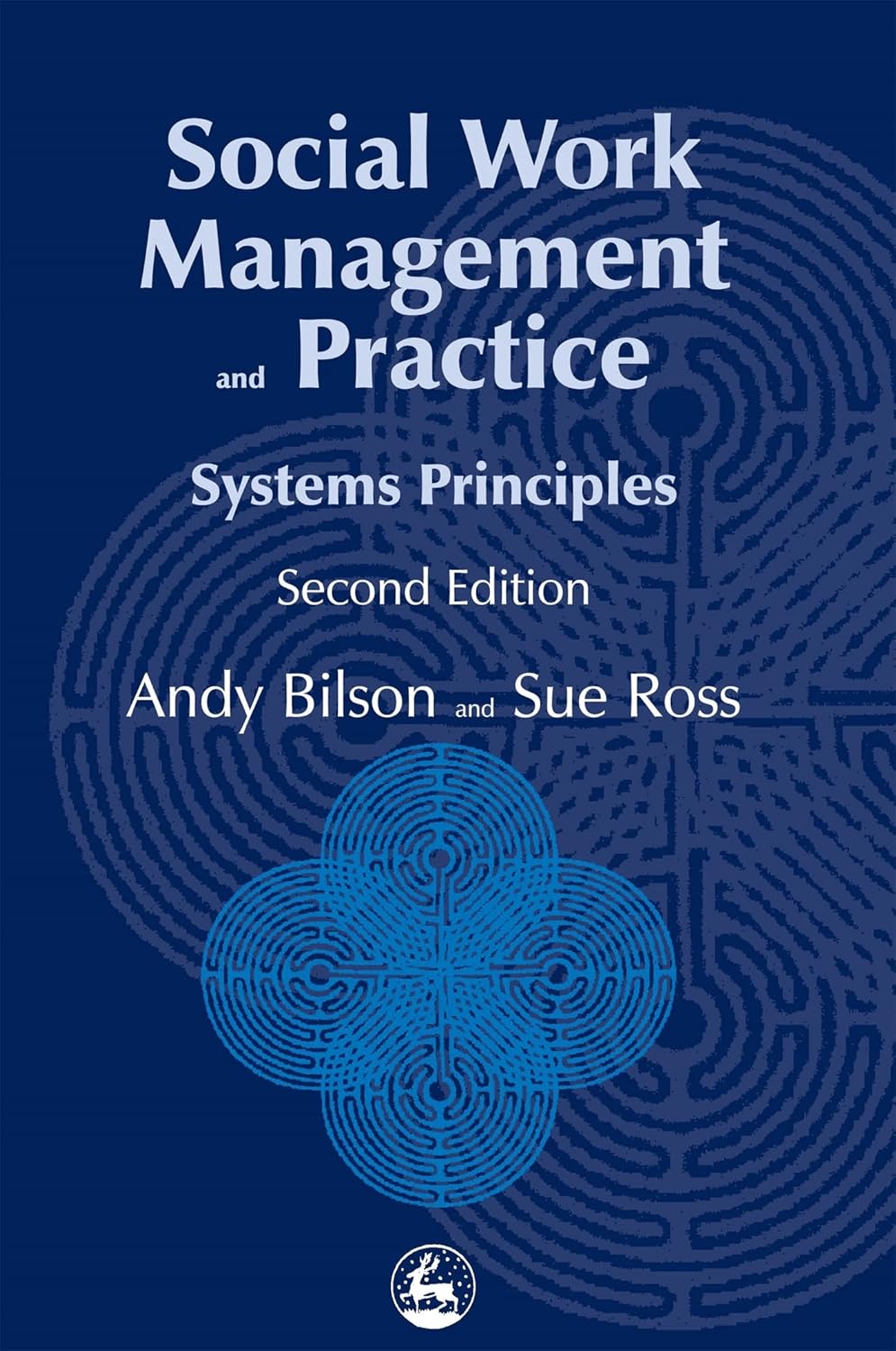 Social Work Management and Practice: Systems Principles: Bilson, Andy ...