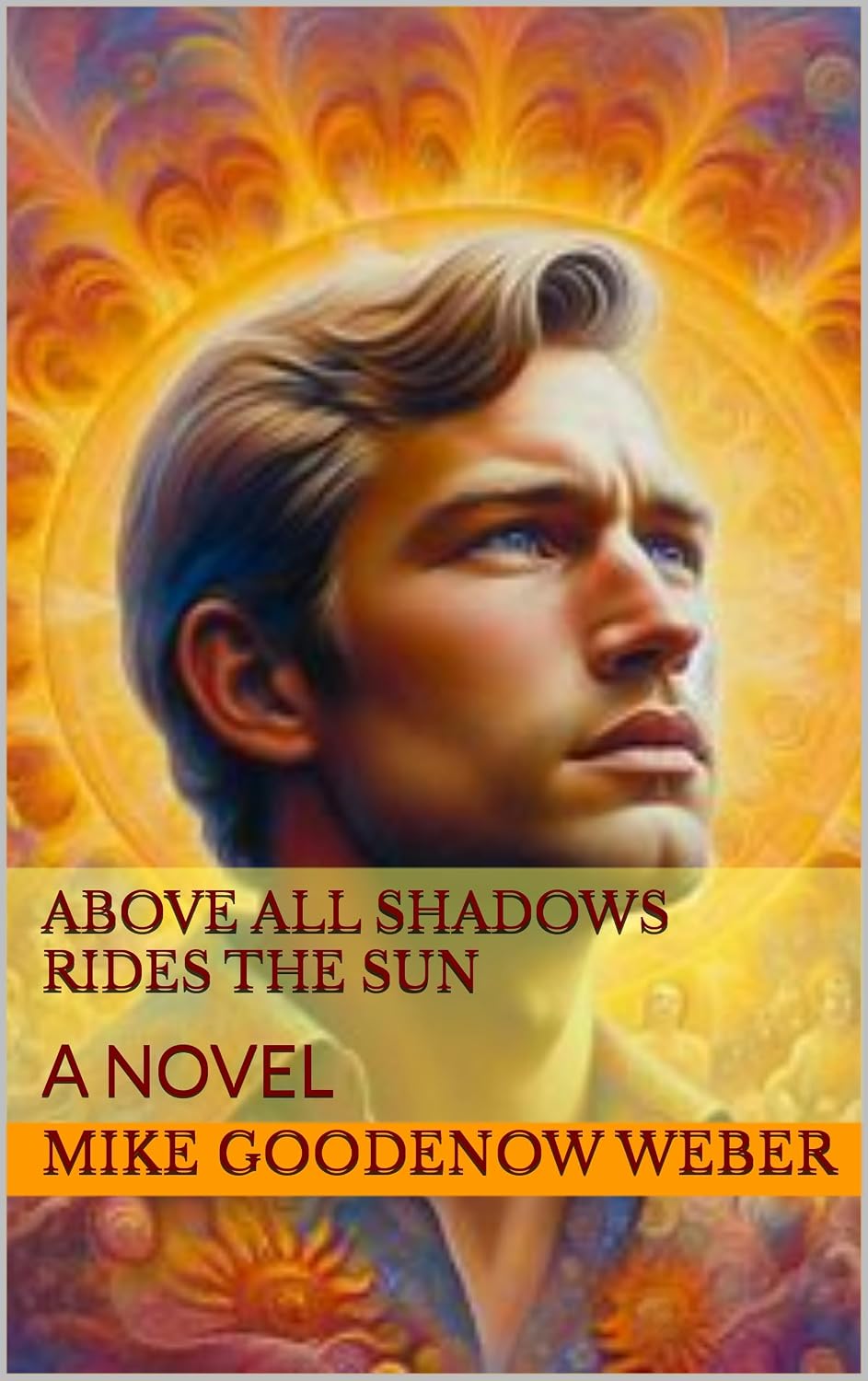 Amazon.com: Above All Shadows Rides the Sun: A NOVEL eBook : Goodenow ...