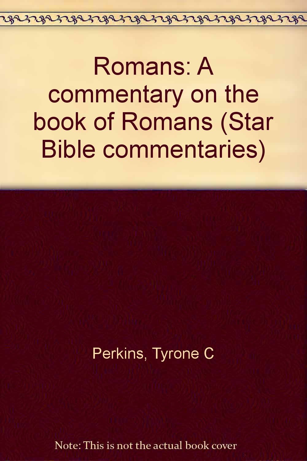 Romans: A commentary on the book of Romans (Star Bible commentaries ...