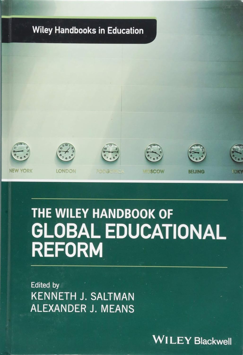 The Wiley Handbook of Global Educational Reform (Wiley Handbooks in ...