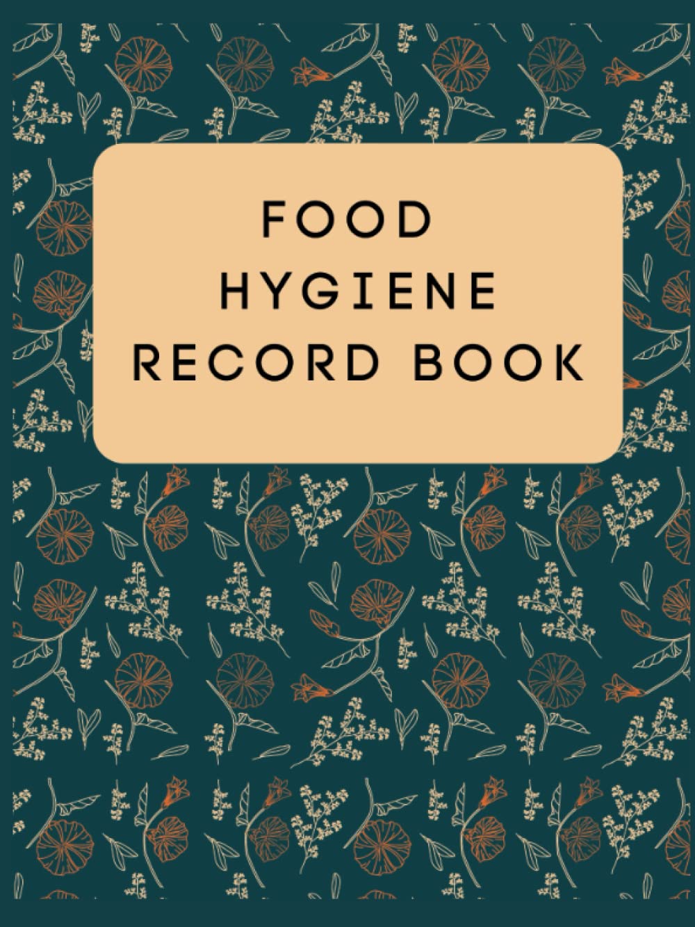 Food Hygiene Record Book: Food Temperature Log Book With Inventory ...