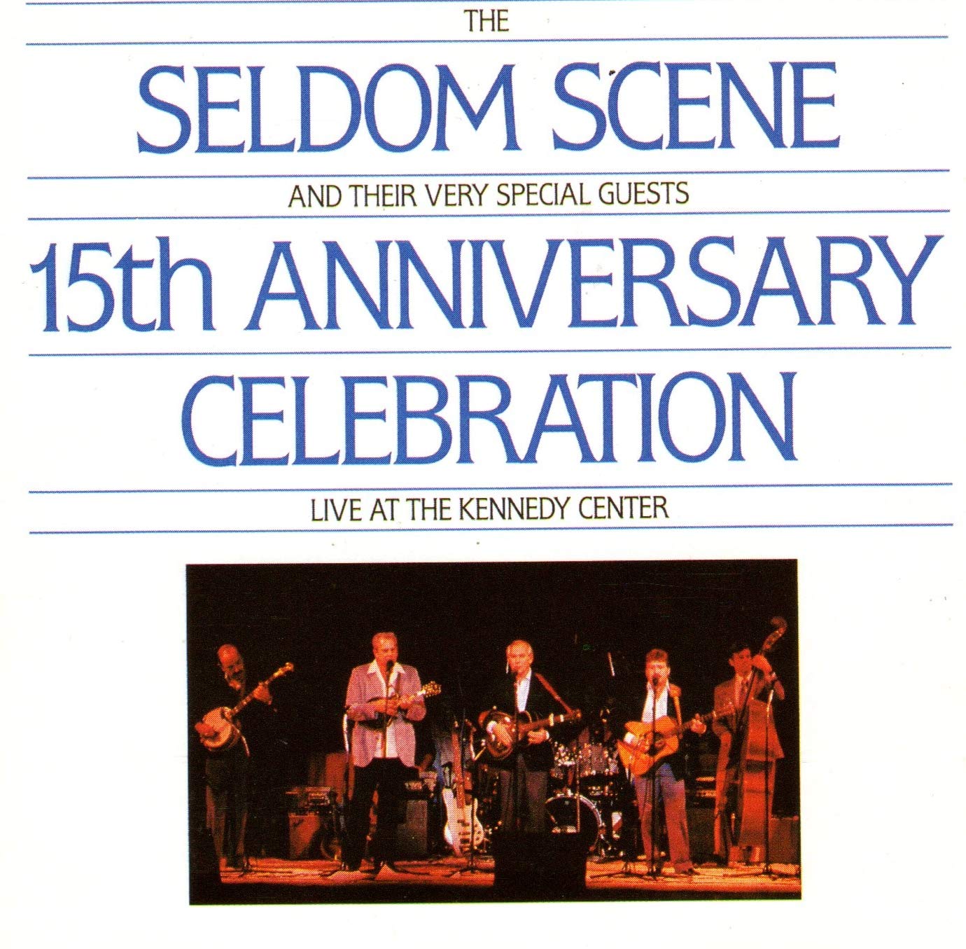 The Seldom Scene and Their Very Special Guests 15th Anniversary ...