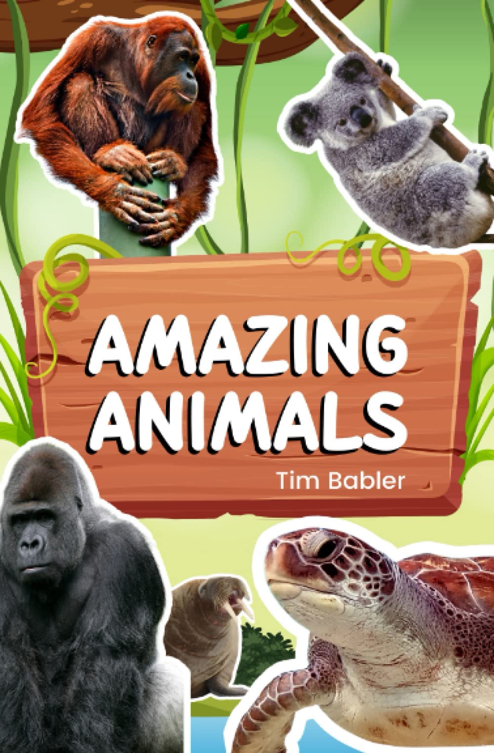Amazing Animals: The Children's Guide to the World of Amazing Animals ...