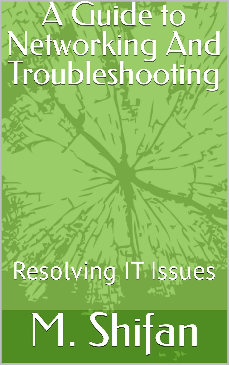 Amazon.com: A Guide to Networking And Troubleshooting: Resolving IT ...