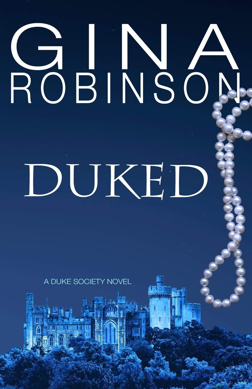 Duked (The Duke Society): Robinson, Gina: 9781728618494: Amazon.com: Books