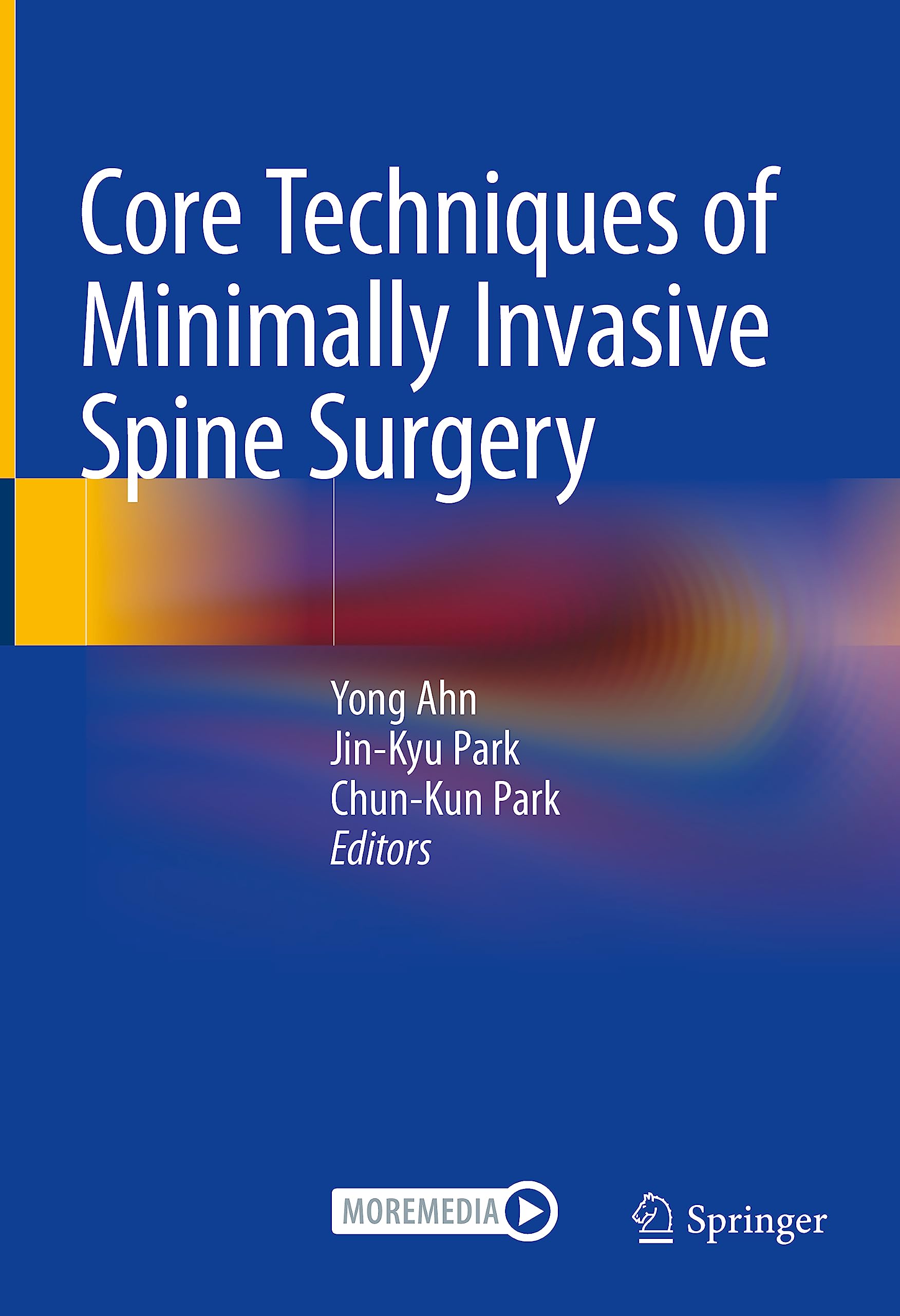 Amazon | Core Techniques of Minimally Invasive Spine Surgery | Ahn ...